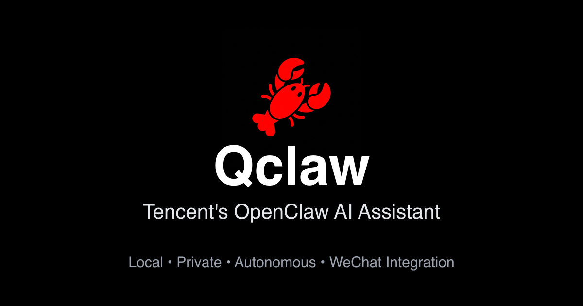 Qclaw - Tencent OpenClaw AI with WeChat Integration